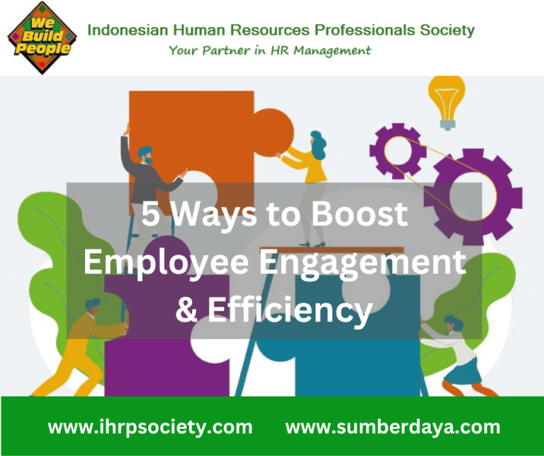 5 Ways to Boost Employee Engagement & Efficiency | Indonesian HR ...